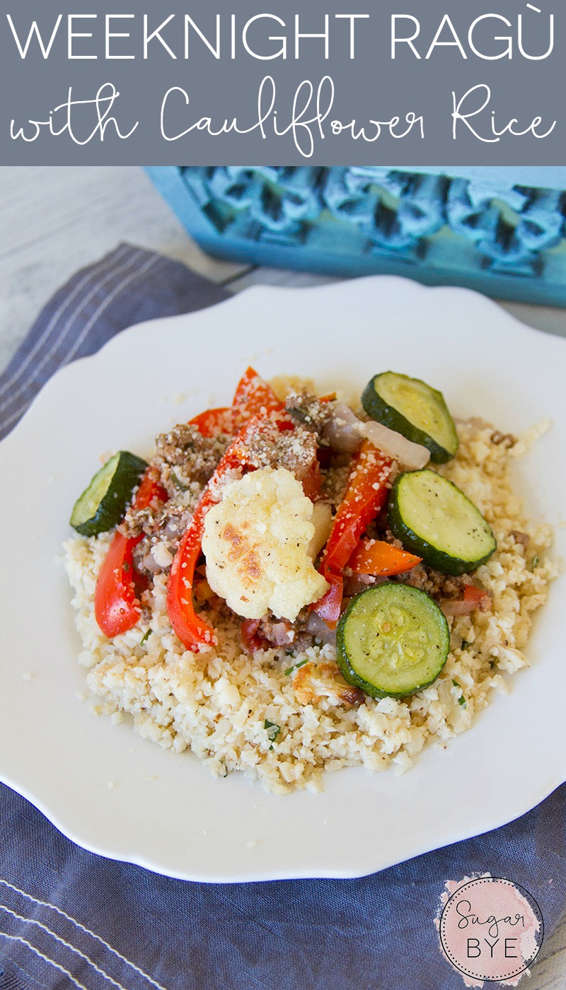 Weeknight Ragù with Cauliflower Rice - SugarBye.com